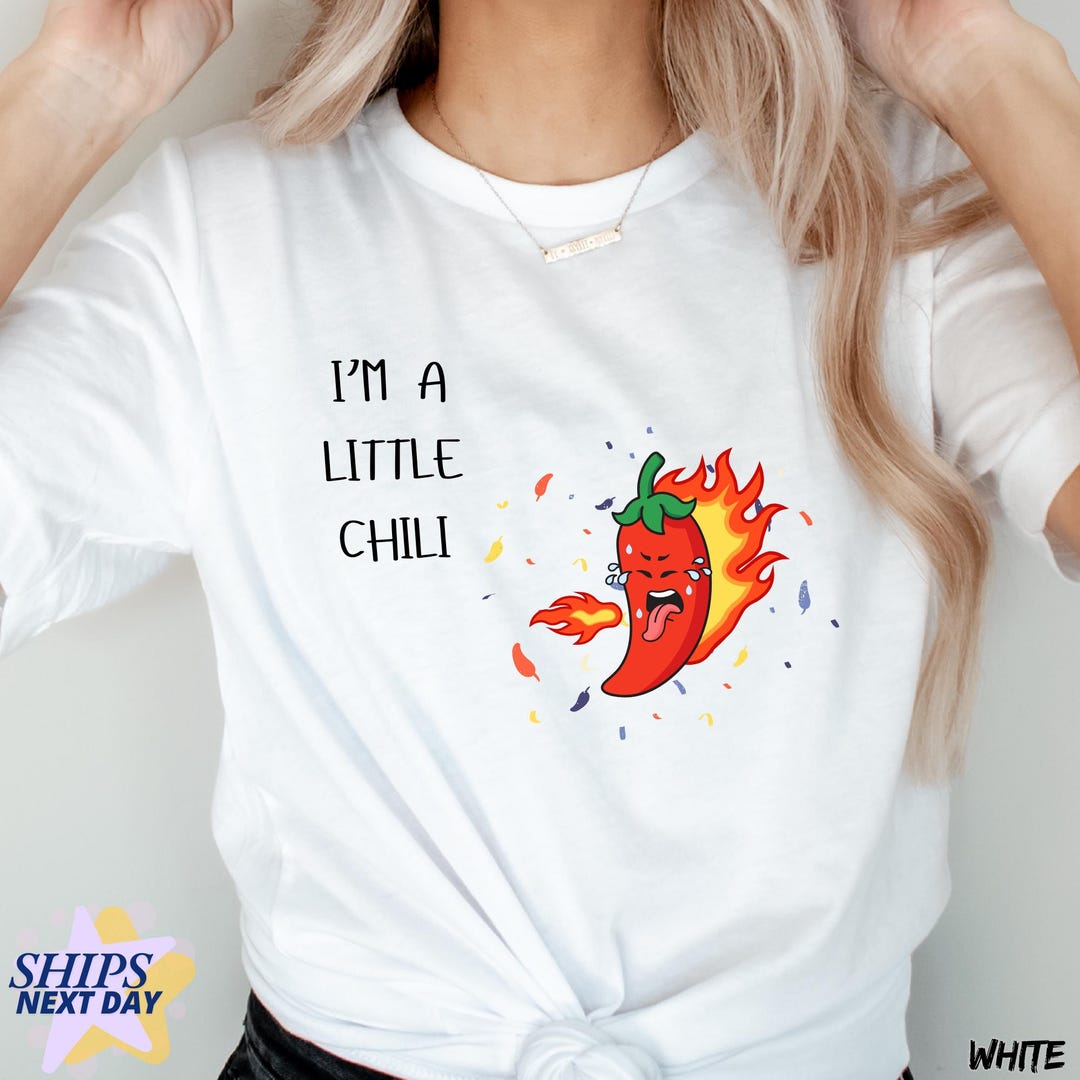 I'm a Little Chili Shirt, Funny and Playful Chili Pepper Pun Graphic ...