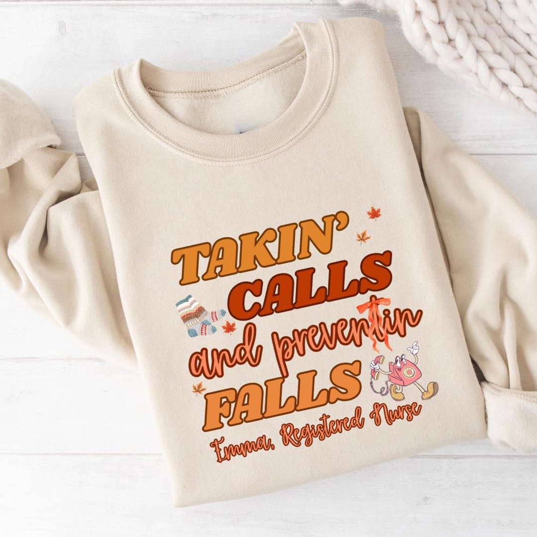 Custom Nurse Fall Shirt, Taking Calls and Prevention Falls Tee ...
