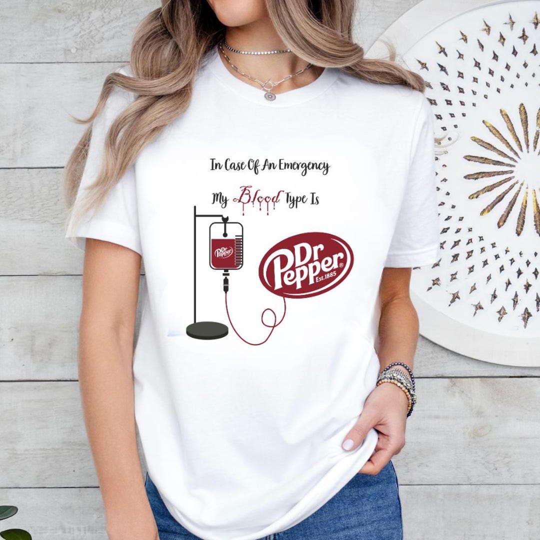 Dr. Pepper Shirt, My Blood Type is Dr. Pepper Shirt, Soda Shirts, Cute ...