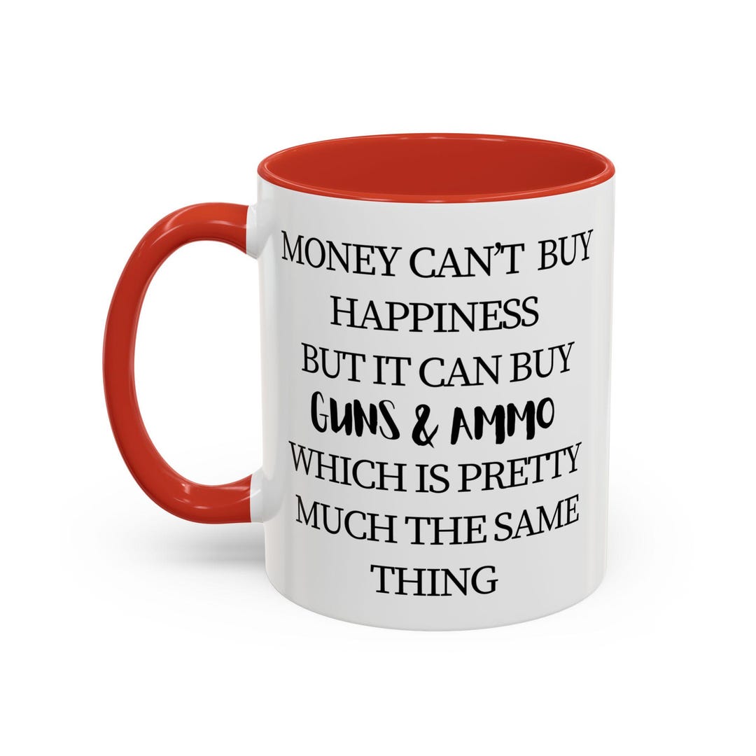 Funny Money Can't Buy Happiness Accent Coffee Mug Humorous 11oz, 15oz ...