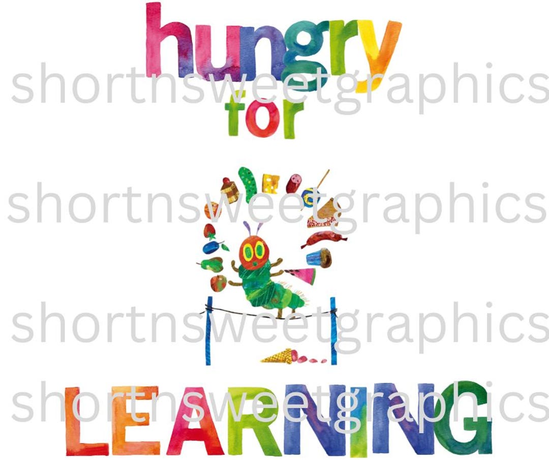 Hungry Caterpillar, Hungry for Learning, Digital Download, PNG - Etsy