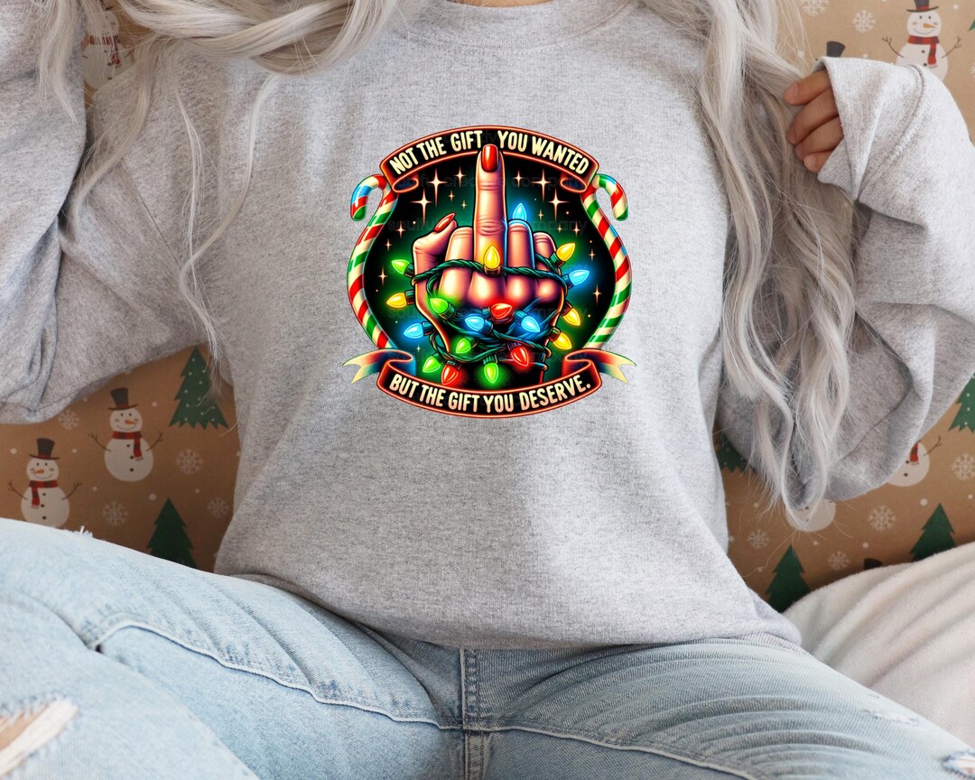 Not the Gift You Wanted but the Gift You Deserve Christmas Sublimation ...