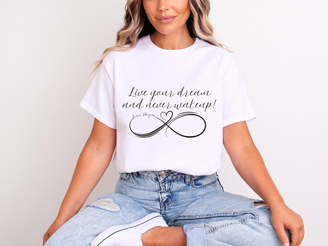 Liam Payne Forever Shirt, Live Your Dream and Never Wake up Shirt, Liam ...