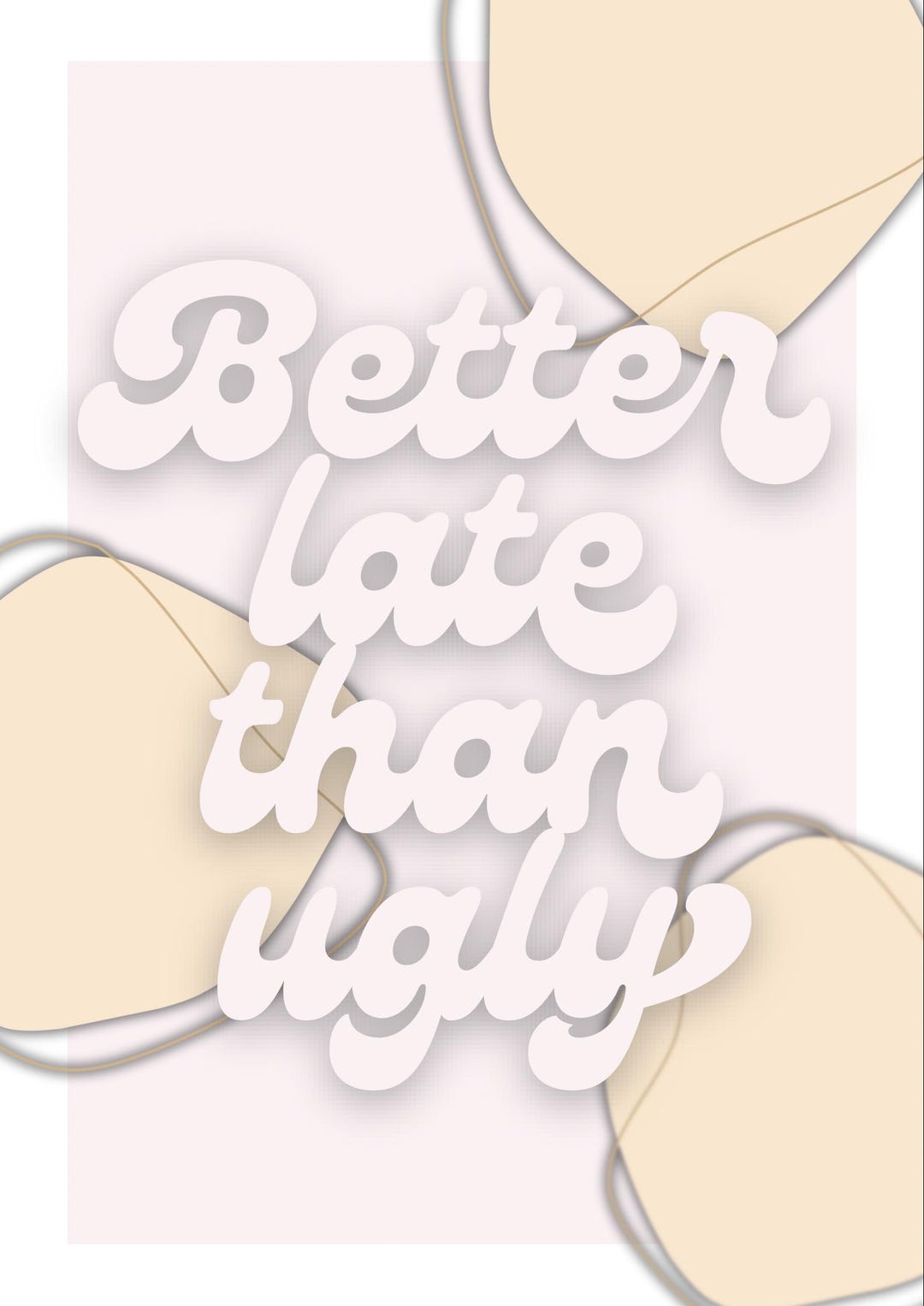 Better Late Than Ugly Digital Poster - Etsy