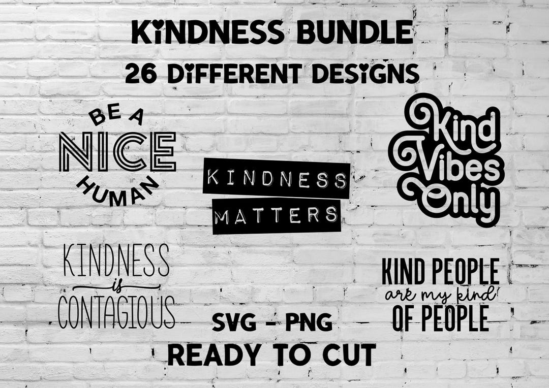 Kindness SVG Bundle: Positive Quote Designs for Cricut & Silhouette. 26 ...
