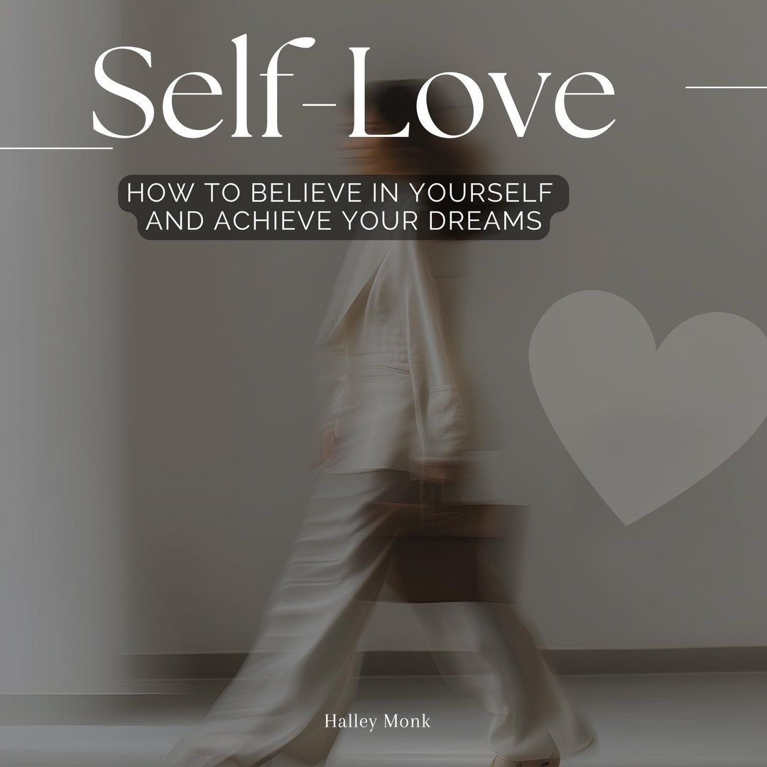 Self-love: How to Believe in Yourself | Boost Confidence | Self-worth ...