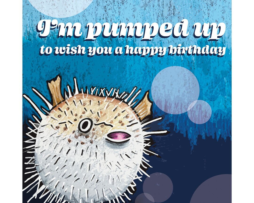 Puffer Fish Birthday Card - Greeting, Ocean, Marine, Beach, Pumped Up ...