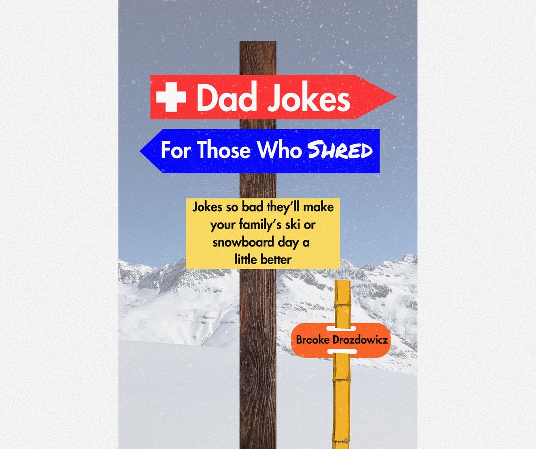 Dad Jokes for Those Who Shred: Jokes so Bad They'll Make Your Family's ...