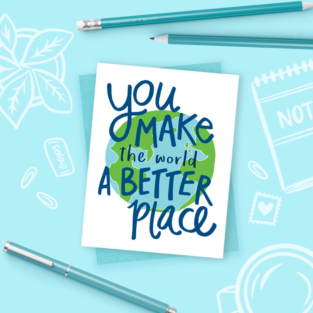 You Make the World a Better Place, Teacher Appreciation, I Am so ...