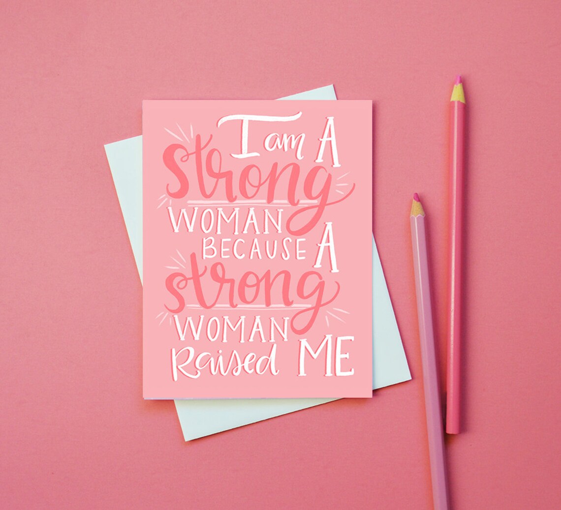 I Am a Strong Woman Because a Strong Woman Raised Me, Happy Mother's ...