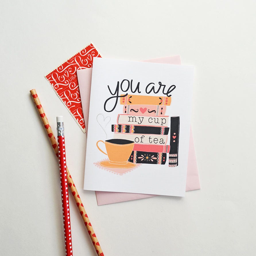 You Are My Cup of Tea, Valentine, I Love You More Than Tea, Tea Cup ...