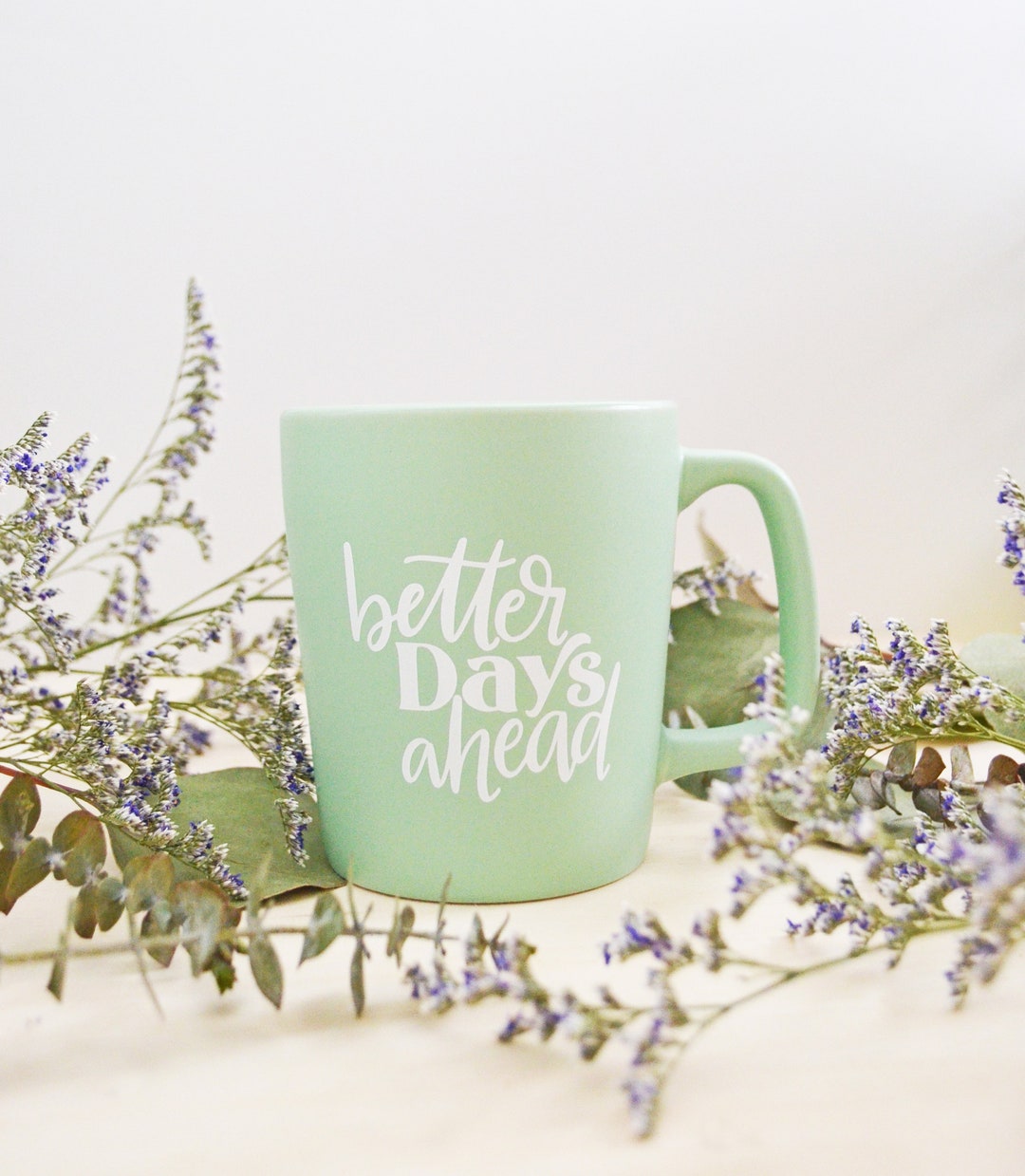 Better Days Ahead Mint Green Mug, Gift, Ceramic Mug, Encouragement Gift ...