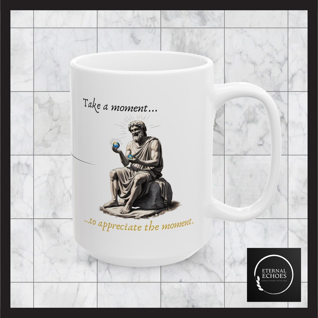 Take a Moment Greek Philosopher Mug Stoic Inspired 11 or 15oz Ceramic ...