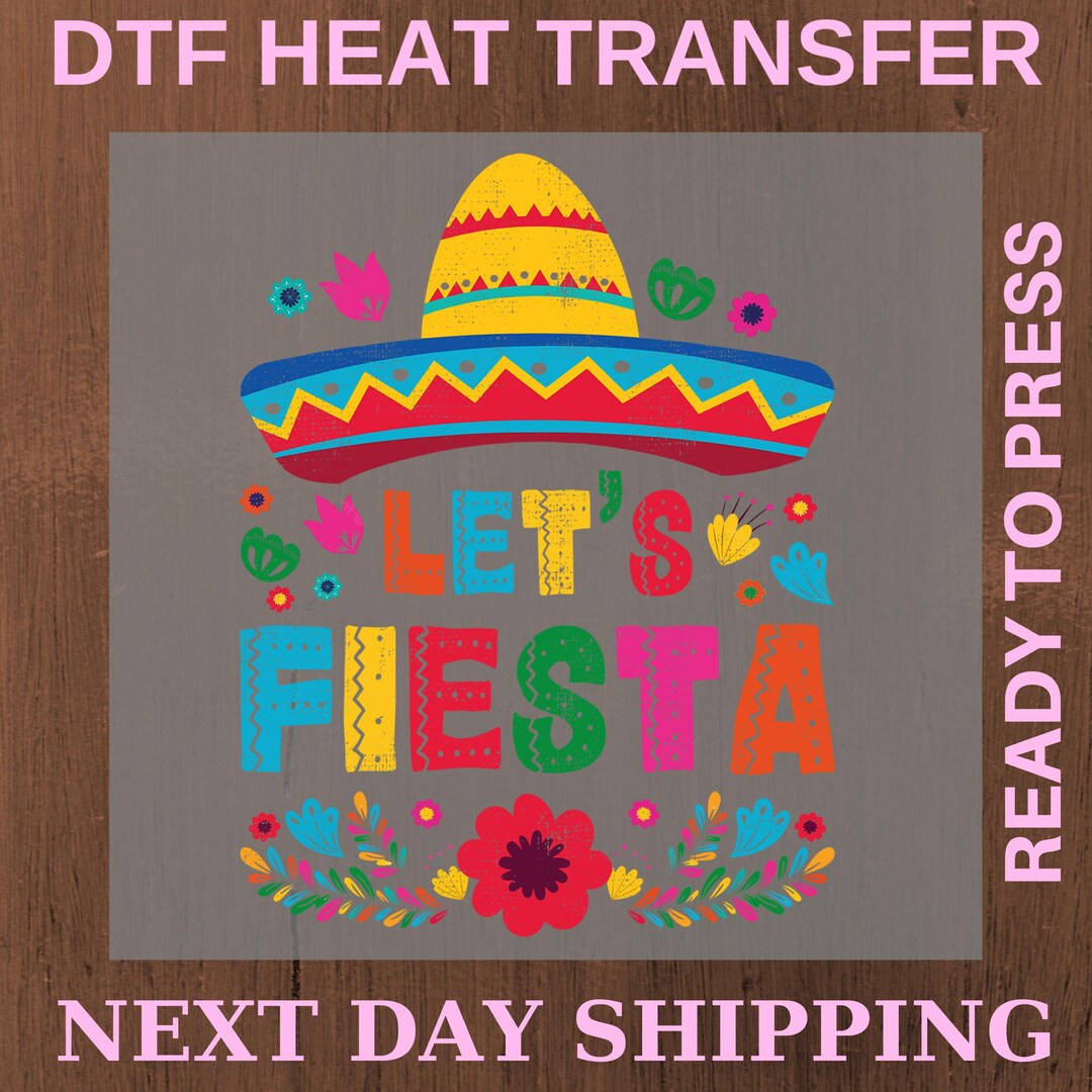 Lets Fiesta Dtf Ready to Press,tacos Digital Download Dtf Ready to ...