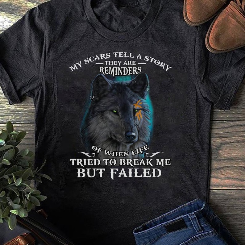 Wolf T-shirt: My Scar Tells A Story - Wolf Lover Gift - Etsy