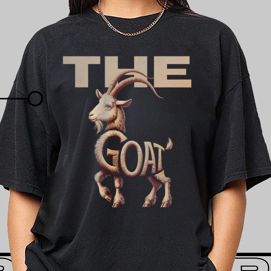 The Goat T-shirt, Greatest of All Time Tee, Cool Goat Shirts That Go ...