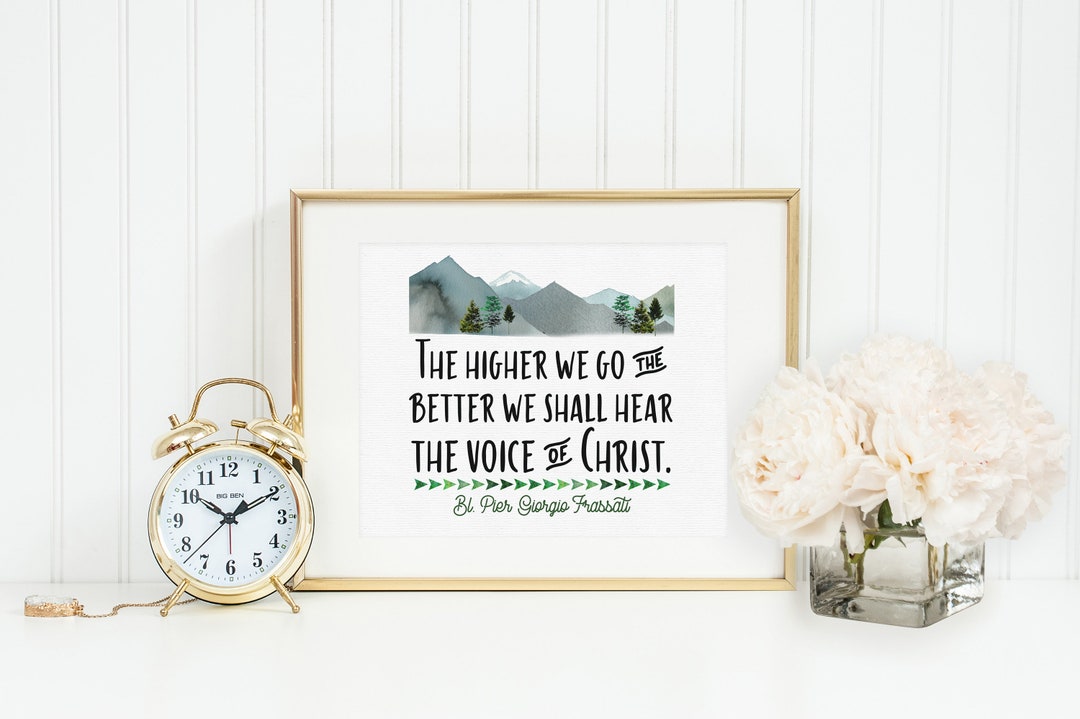 The Higher We Go the Better We Shall Hear the Voice of Christ Poster ...
