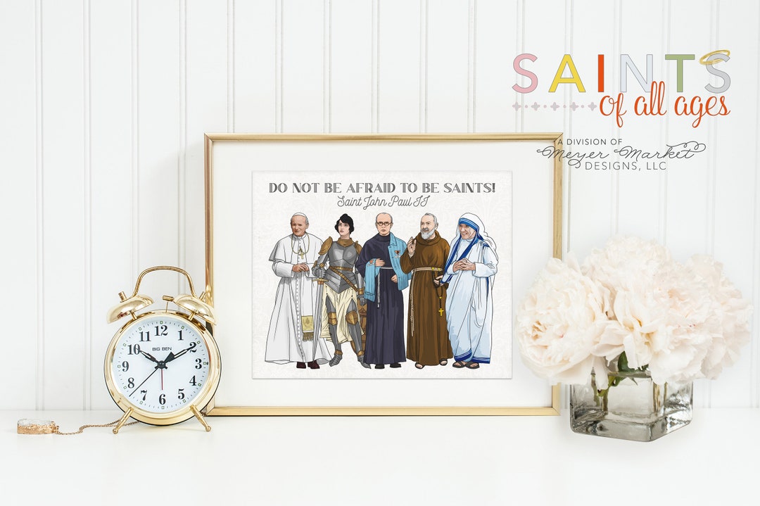 Do Not Be Afraid to Be Saints Poster Print. John Paul II, Mother Teresa ...
