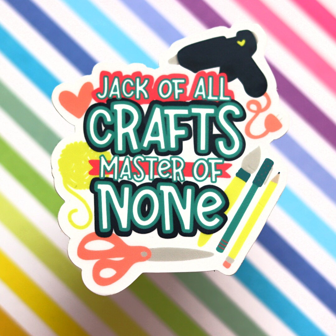 Jack of All Crafts Master of None Sticker - Etsy