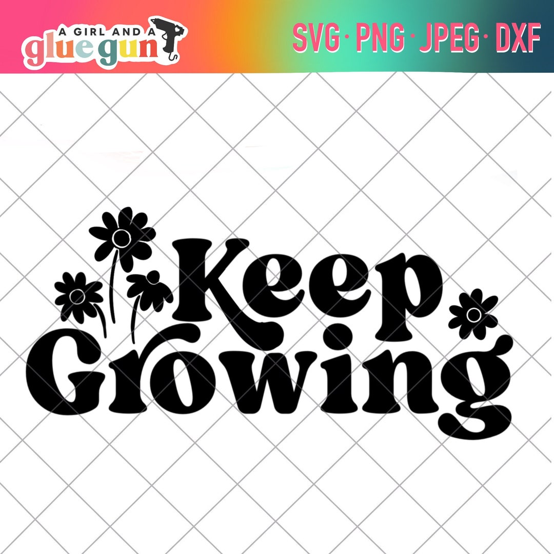 Keep Growing SVG Cut File - Etsy