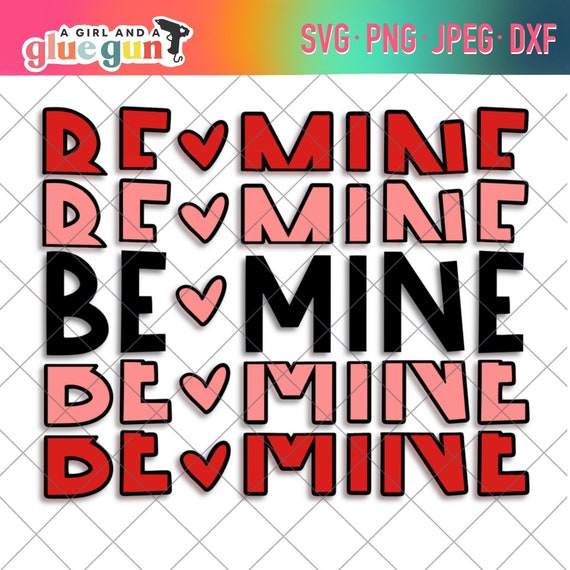Be Mine Cut File | Etsy