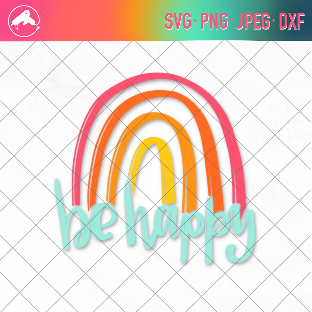 Be Happy Rainbow Cut File - Etsy