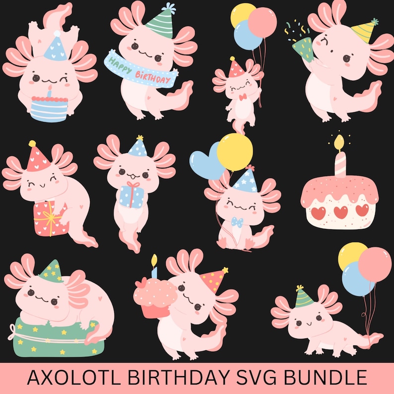 Cute Axolotl Birthday SVG Bundle | Kawaii Axolotl Clipart PNG | Axolotl ...