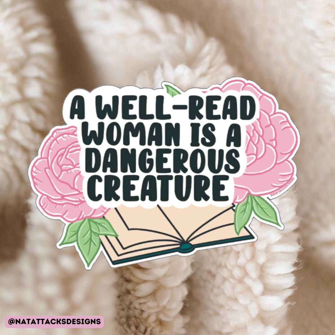 A Well-read Woman Sticker , A Well Read Woman is a Dangerous Creature ...