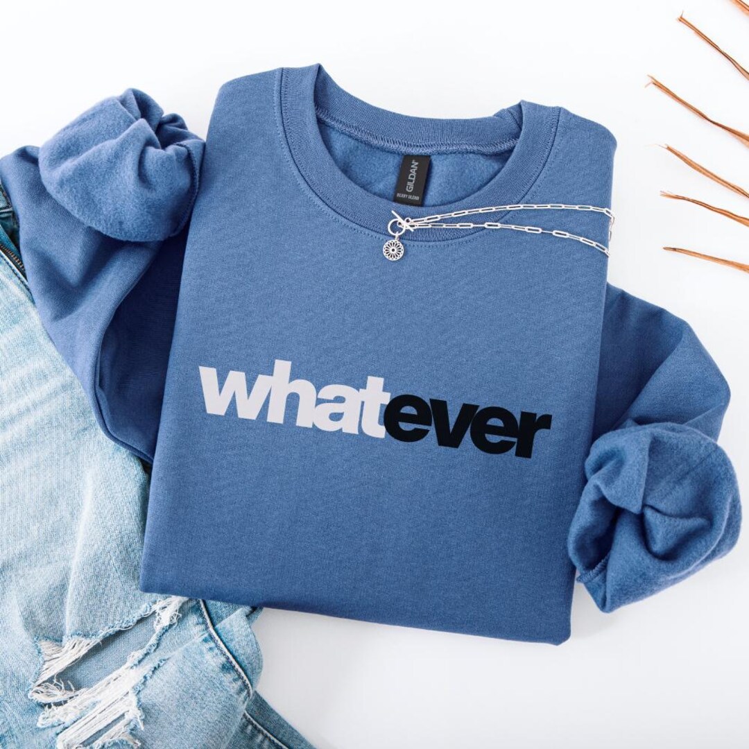 Sarcastic Statement Sweatshirt: Cozy Whatever Women's Crewneck | Sassy ...