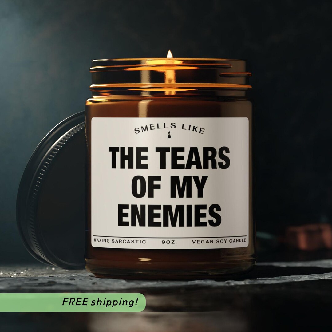 Tears of My Enemies Candle, Funny Sarcastic Gift - Etsy