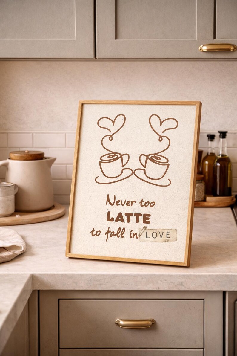Never Too Latte Coffee Print, Romantic Cafe Wall Art (digital Download ...