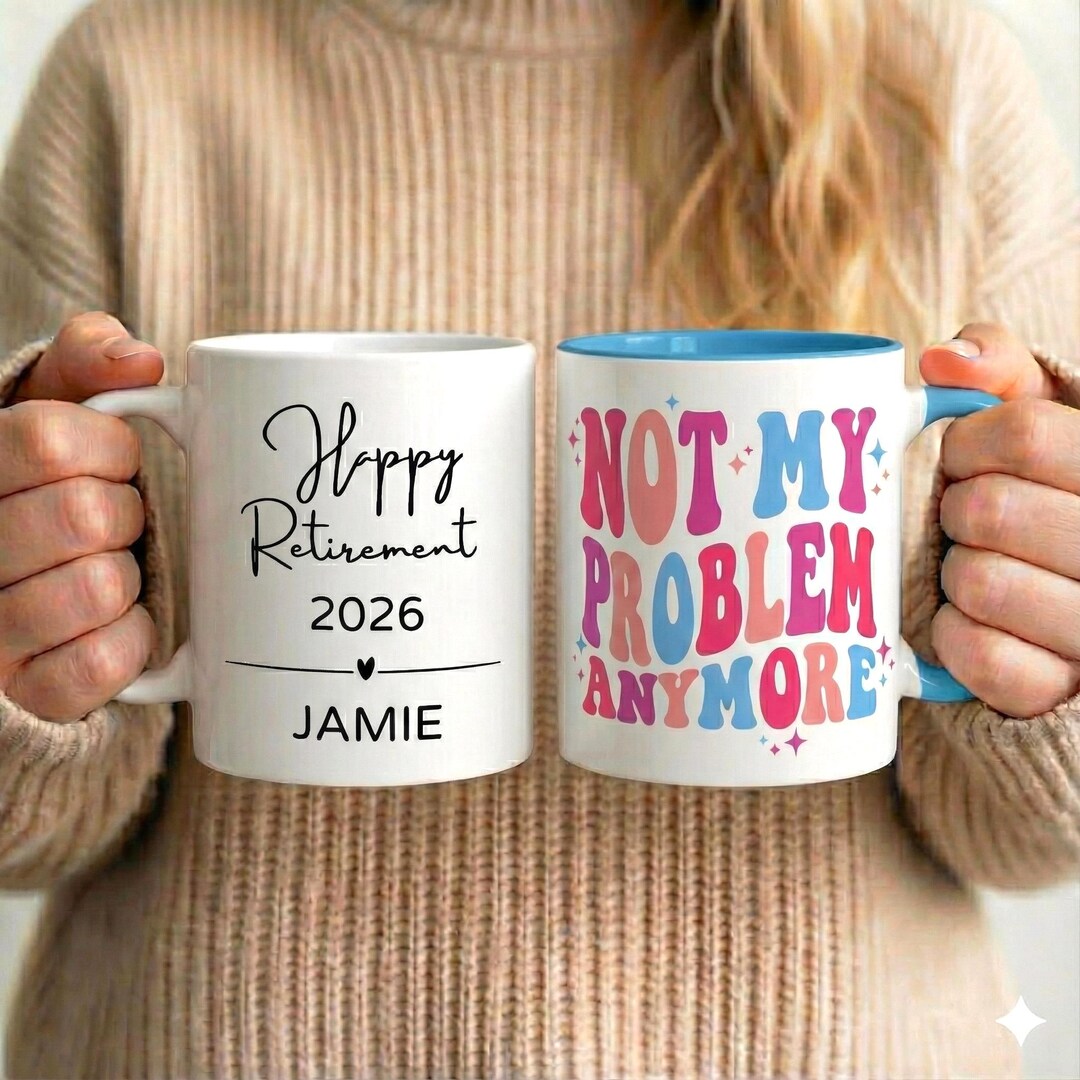 Not My Problem Anymore Retirement Mug 2026 | Personalized Coffee Cup ...