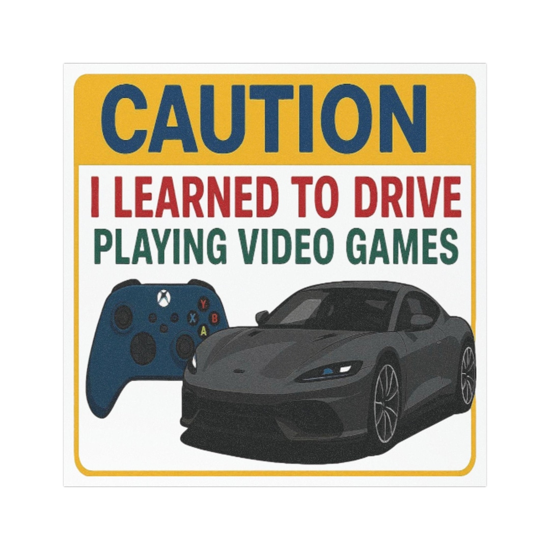 Caution I Learned to Drive Playing Video Games Car Magnet | Gamer ...