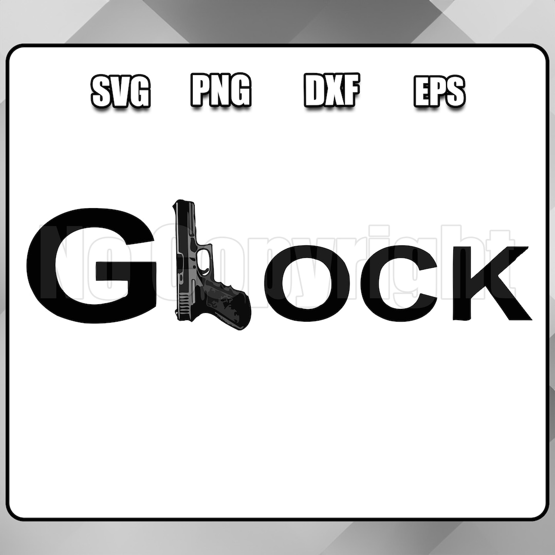 Glock SVG DXF PNG Cricut Cut File Silhouette Cut File Digital Download ...