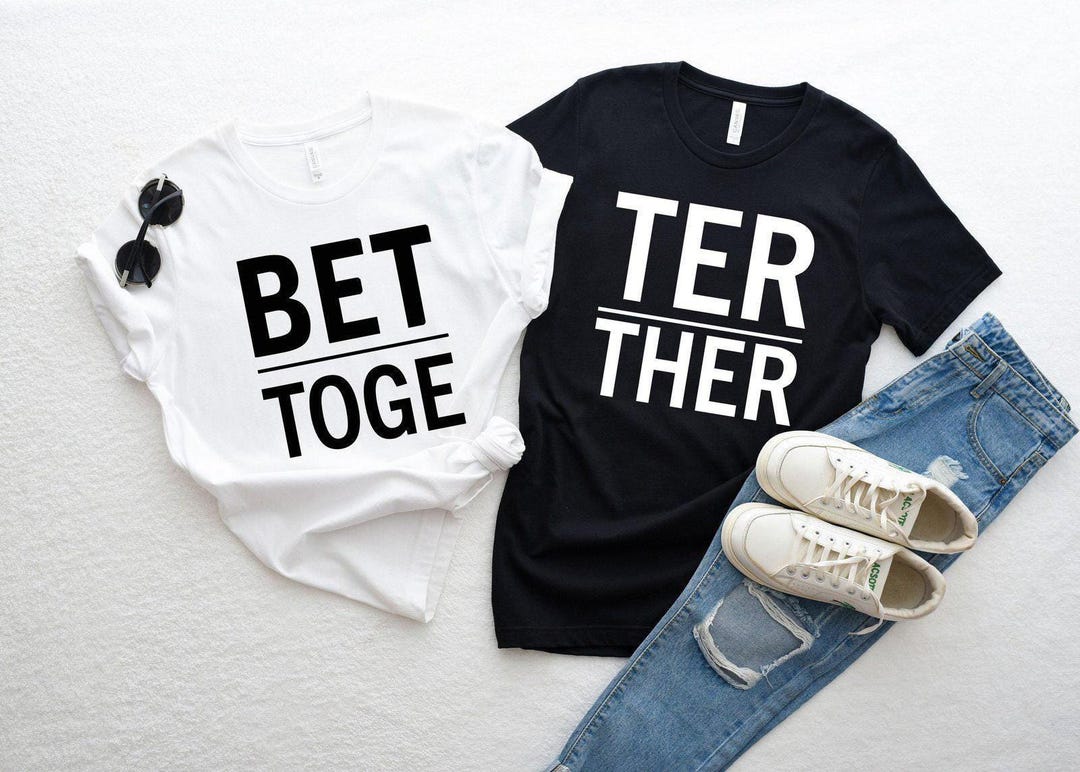 Better Together T-shirt, Couple Matching Shirts, Valentines Day Couple ...