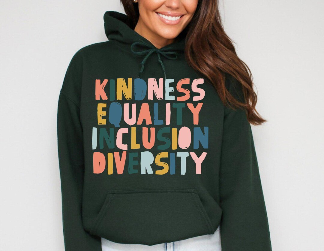 Kindness Peace Equality Inclusion Hope Diversity Hoodie, Diversity Equity Inclusion Matters ...