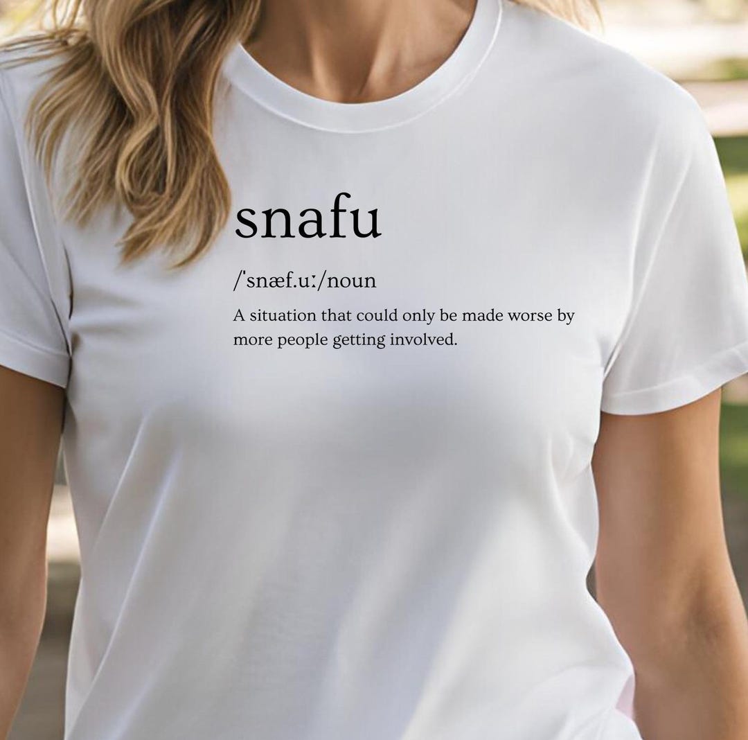 Sassy Snafu Definition Unisex T-shirt, Bold Tee, Sarcastic Clothing ...