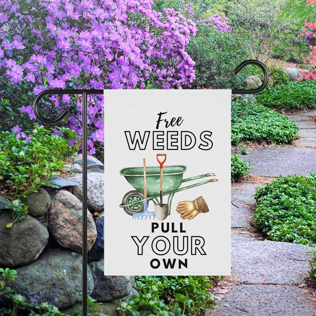 Gardening Flag, Gardening Gifts, Free Weeds Pull Your Own, Funny Garden ...