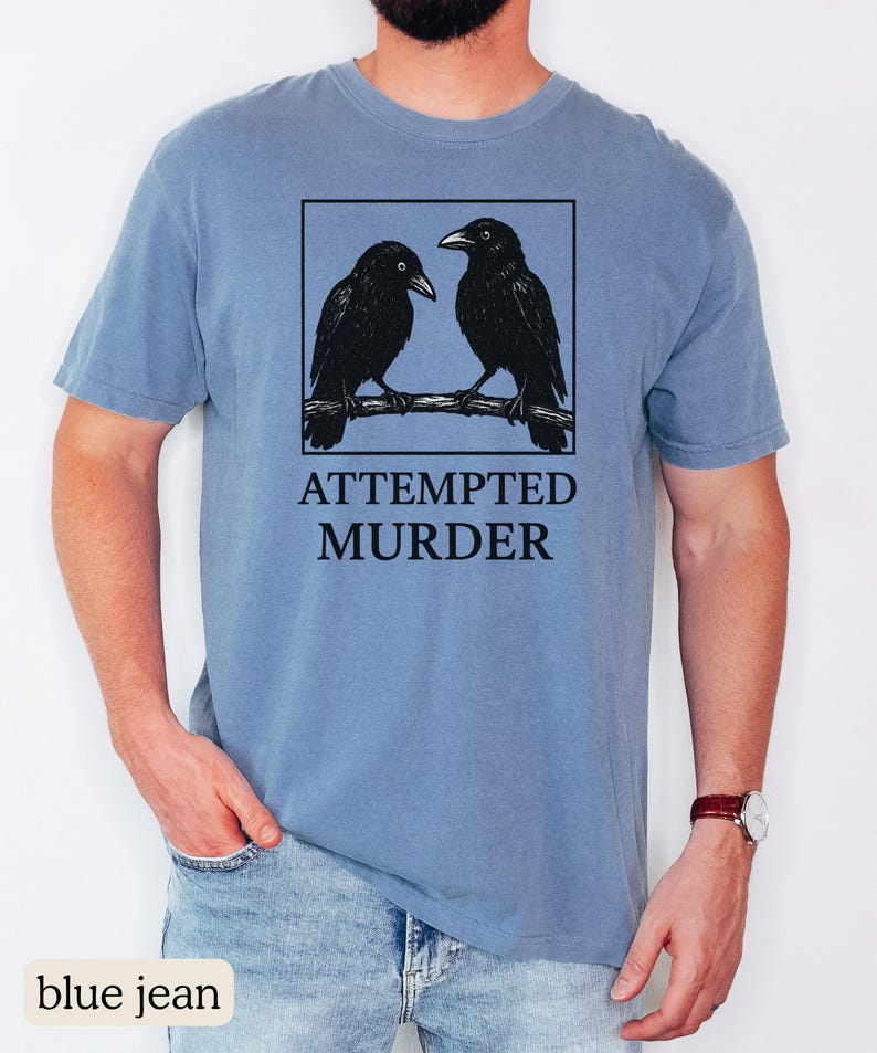 Attempted Murder Crow Shirt, Funny Raven Graphic Tee, Dark Humor ...