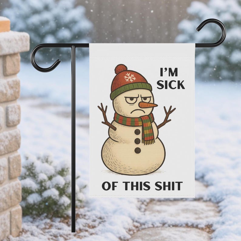 Funny Snowman Winter Garden Flag, Sarcastic Outdoor Décor, Humor Porch ...