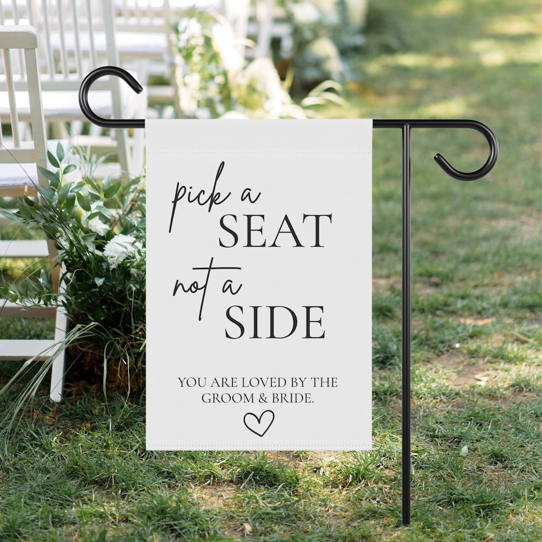 Pick A Seat Not A Side Garden Flag, Ceremonysign, Ceremony Seat Sign ...