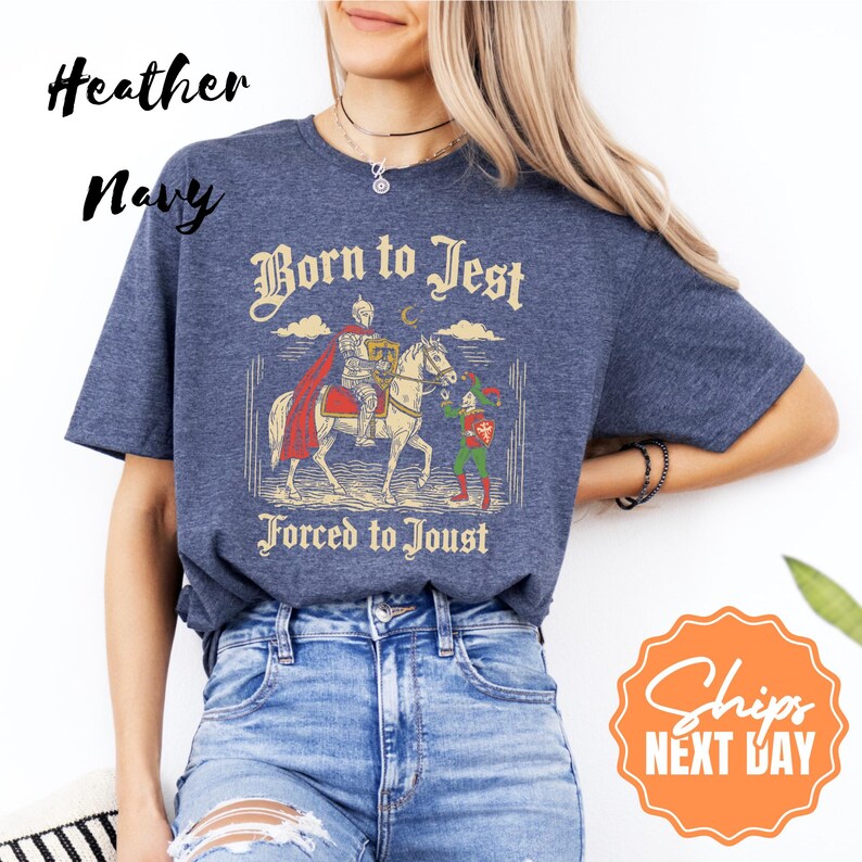 Comfort Color Born to Jest Forced to Joust Shirt, Funny Meme Tee ...