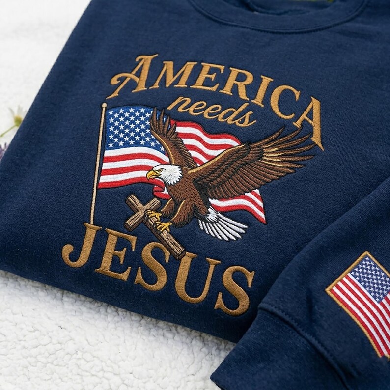 Embroidered America Needs Jesus Sweatshirt, USA Patriotic Christian Tee ...
