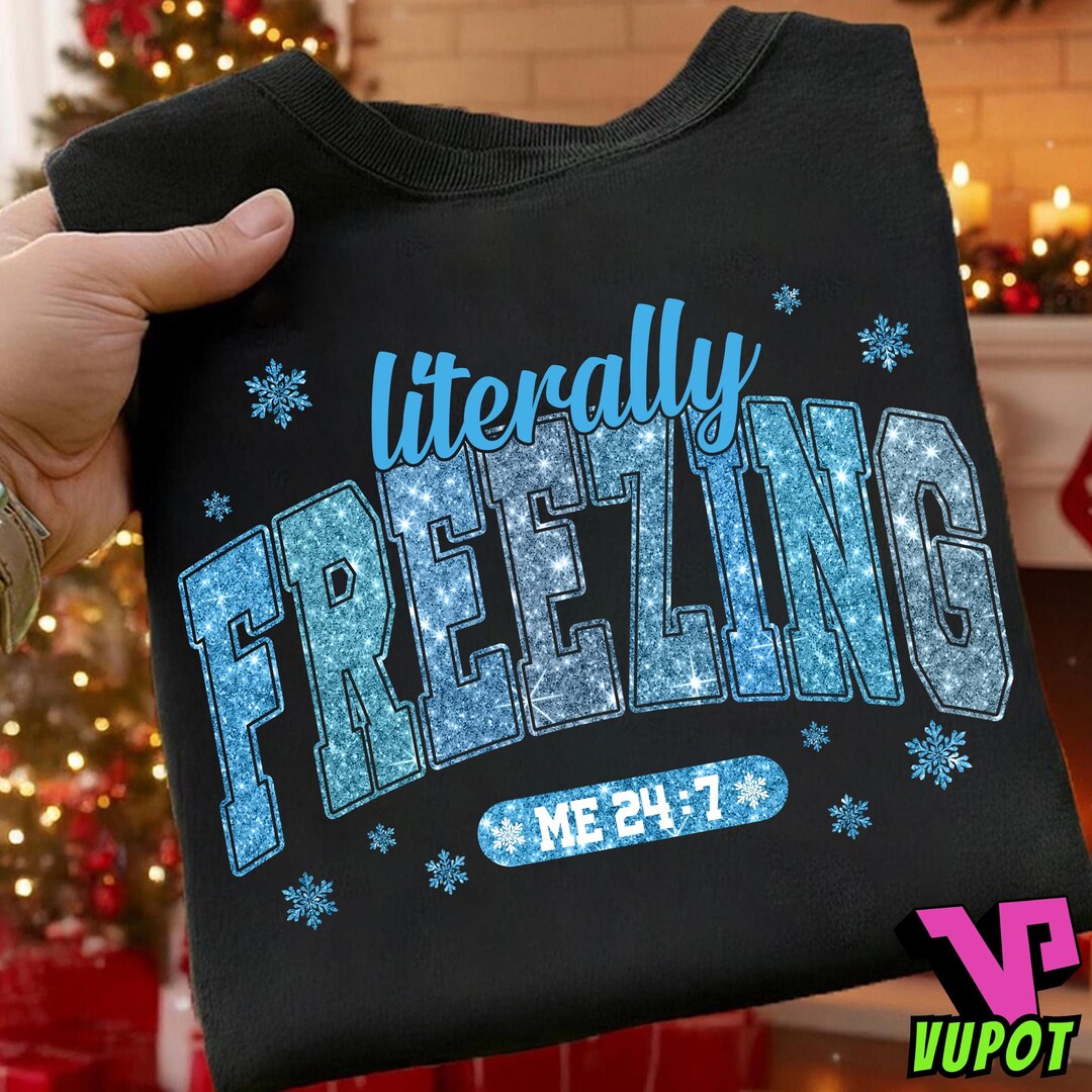 Cozy Winter PNG, Literally Freezing Me 24:7 PNG, Glitter Freezing ...