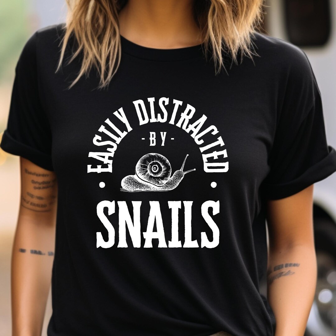 Easily Distracted by Snails Tee, Funny Snail Shirt, Unisex Graphic Tee ...