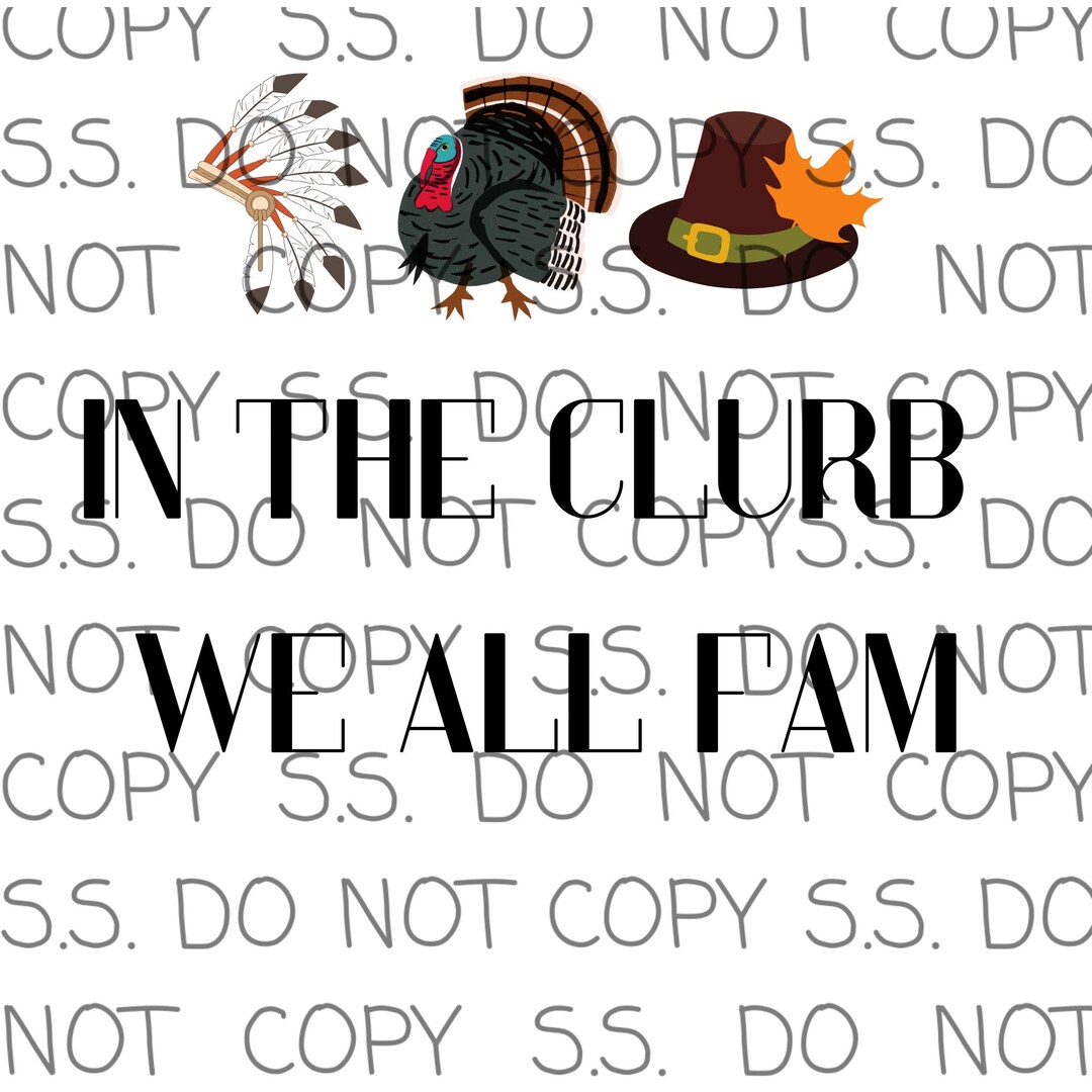 In the Clurb We All Fam Png Thanksgiving - Etsy