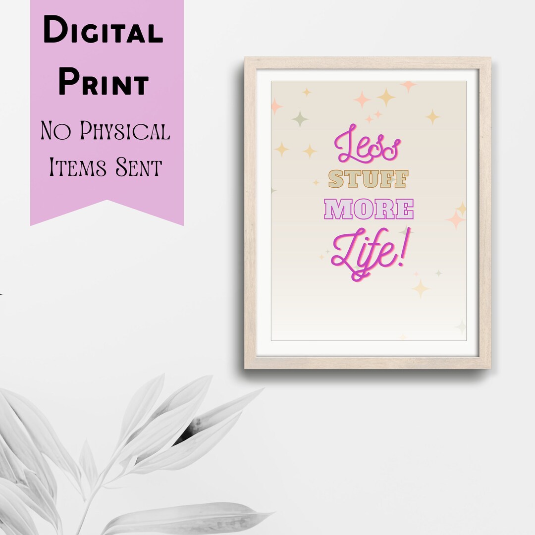 Pink Less Stuff More Life Print | Inspirational Quote Art (PDF) - Etsy