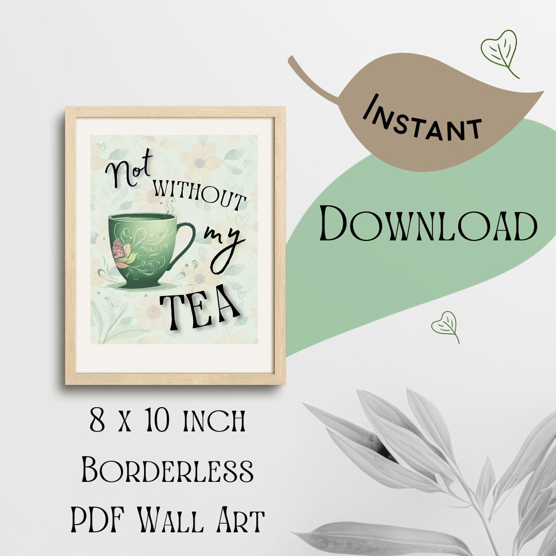 Not Without My Tea_ Green Tea Wall Art. Digital Art 8 X 10 Cup of Tea ...