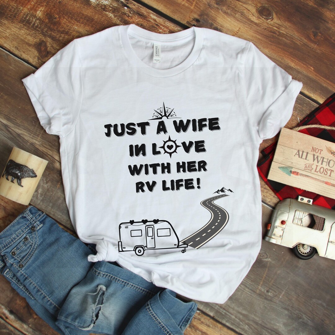 Just a Wife in Love With Her RV Life Graphic Tee, RV Wife Life Shirt ...
