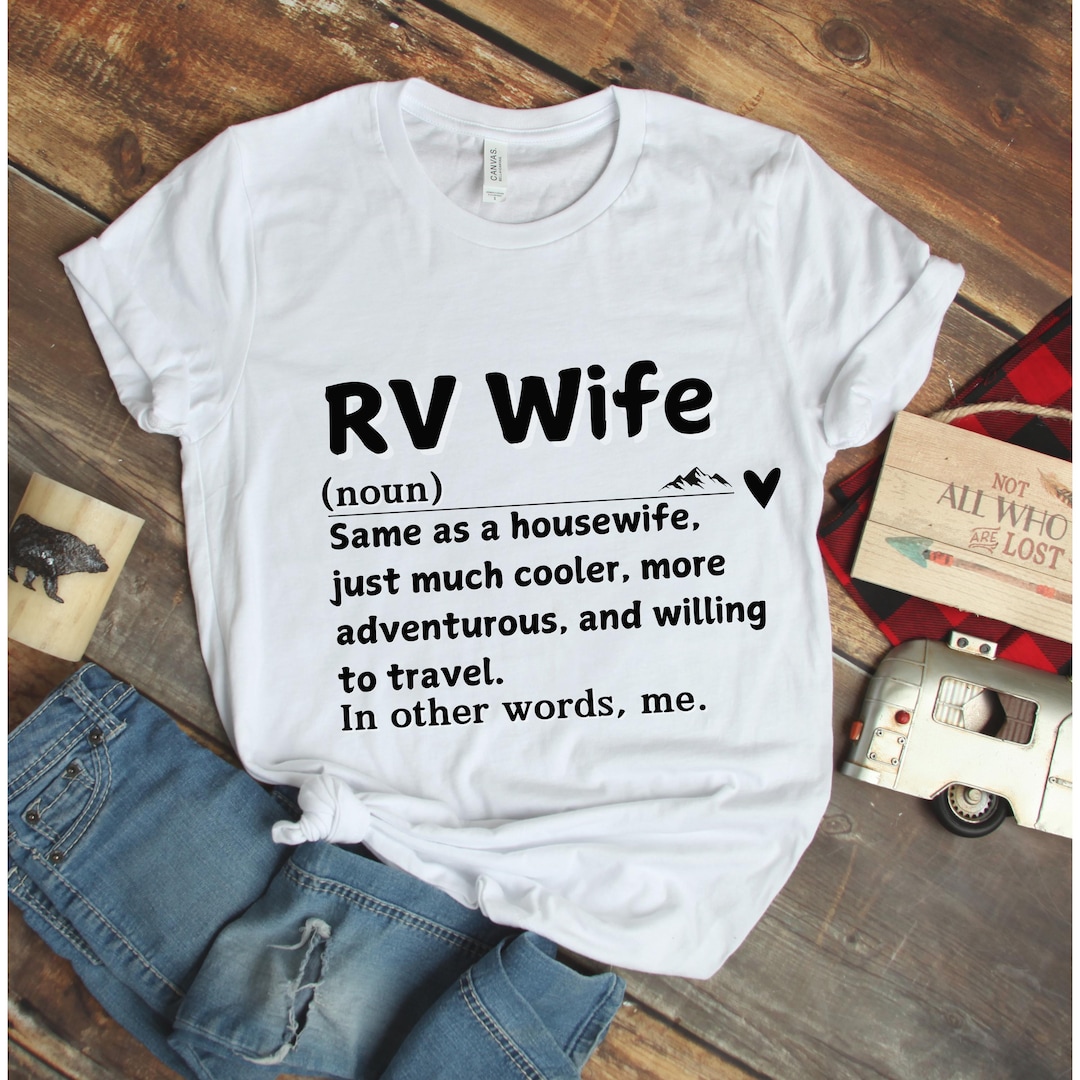 RV Wife Definition Tee: A Perfect Travel Companion, Fun Gift for ...